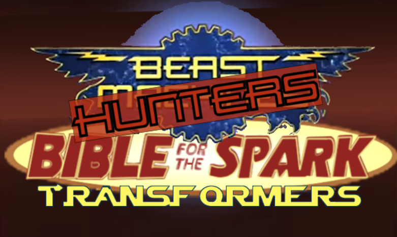Beast Machine Hunters> Bible For The Spark (aka season 2 development ...